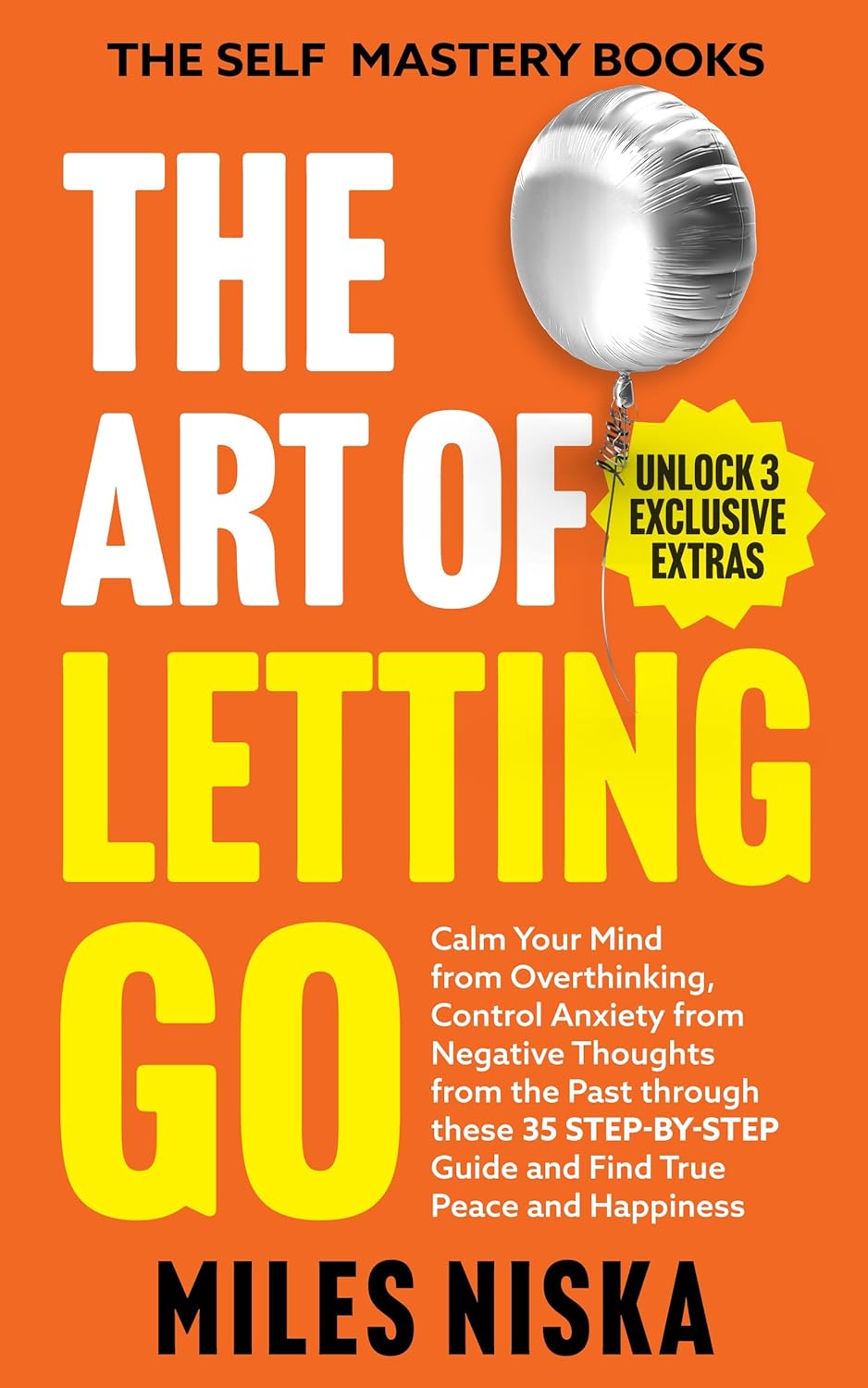 The Art of Letting Go: Calm Your Mind From Overthinking, Control ...