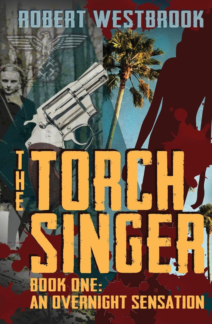 The Torch Singer, Book One: An Overnight Sensation: Westbrook, Robert ...