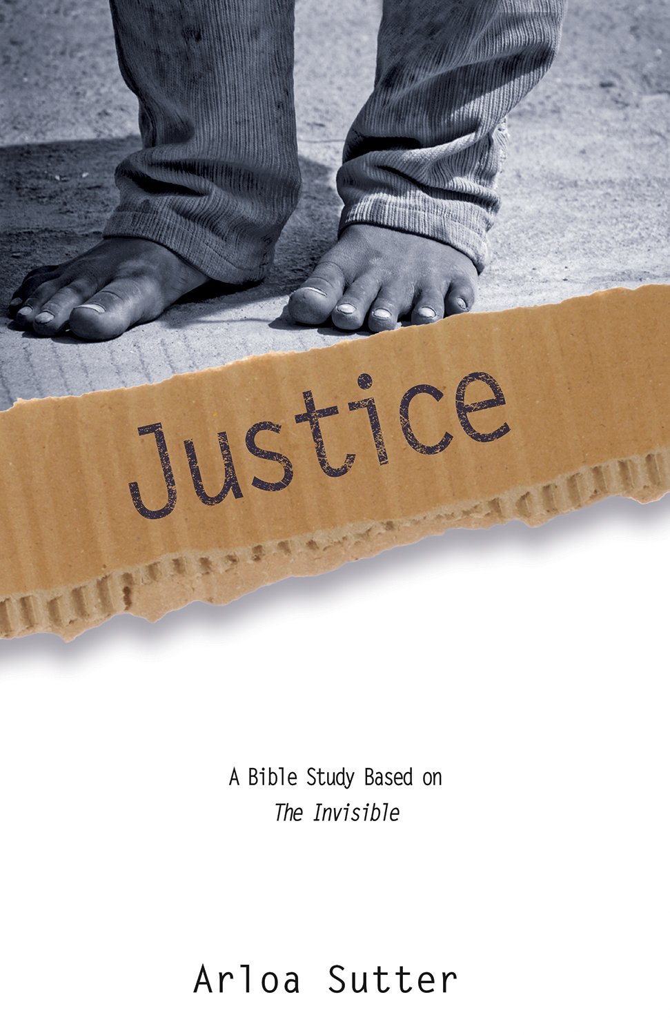 Justice (Invisible Bible Study) (A Bible Study Based on the Invisible ...