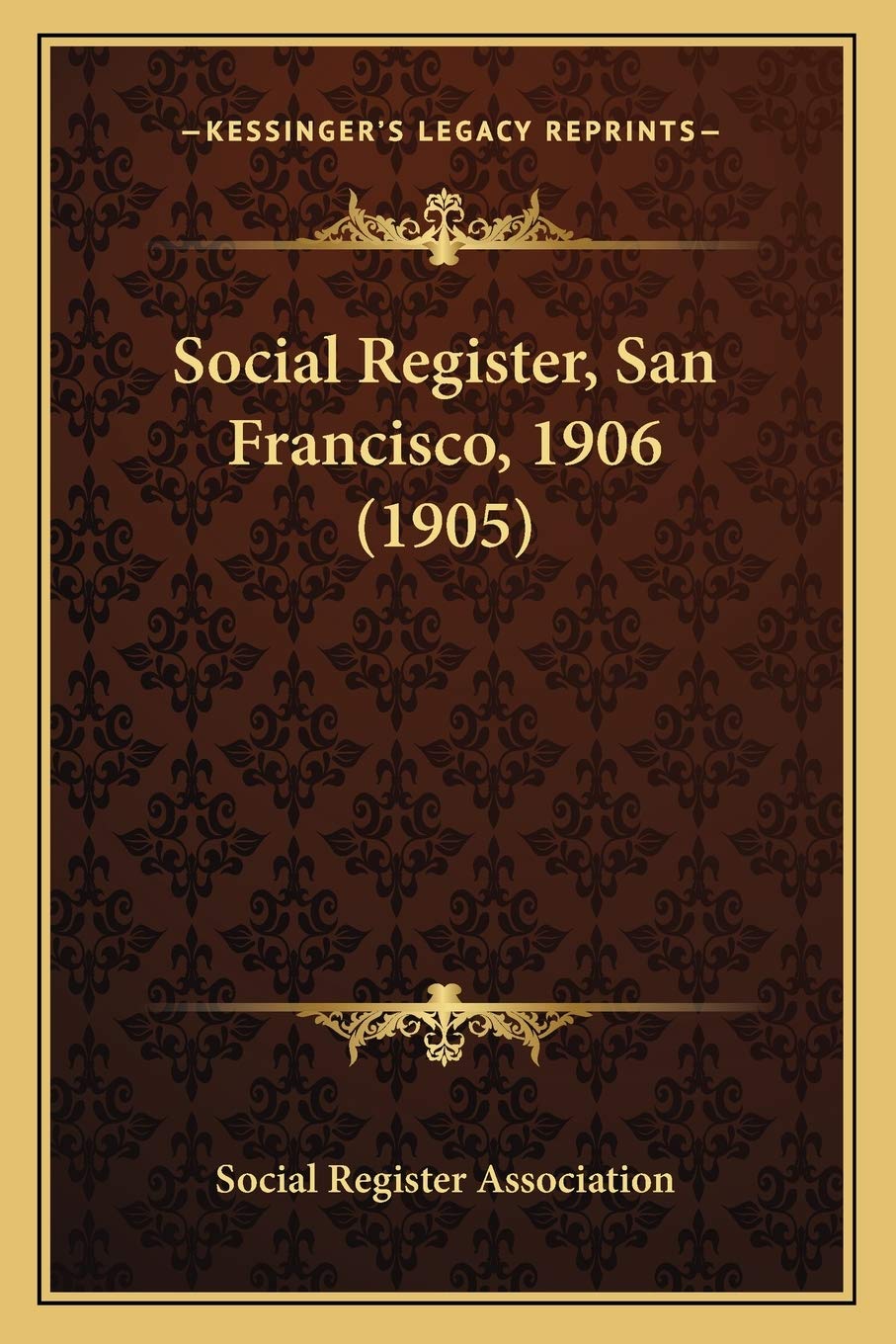 Social Register, San Francisco, 1906 (1905): Social Register ...