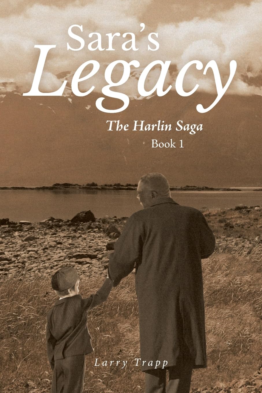 Sara's Legacy: The Harlin Saga, Book One: Trapp, Larry: 9798890438393 ...