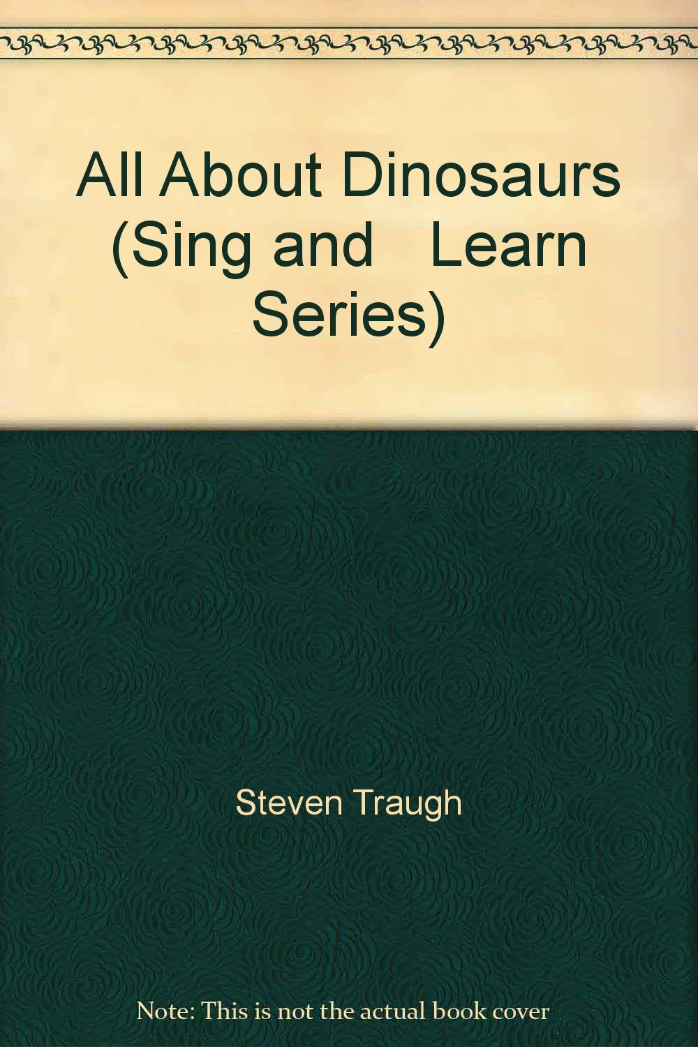 All About Dinosaurs (Sing and Learn Series): Amazon.co.uk ...