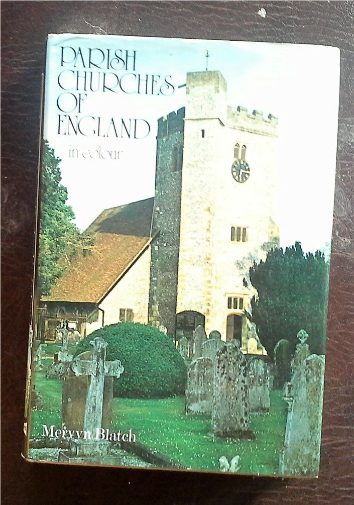 Parish Churches of England in Colour: Blatch, Mervyn: 9780713706307 ...