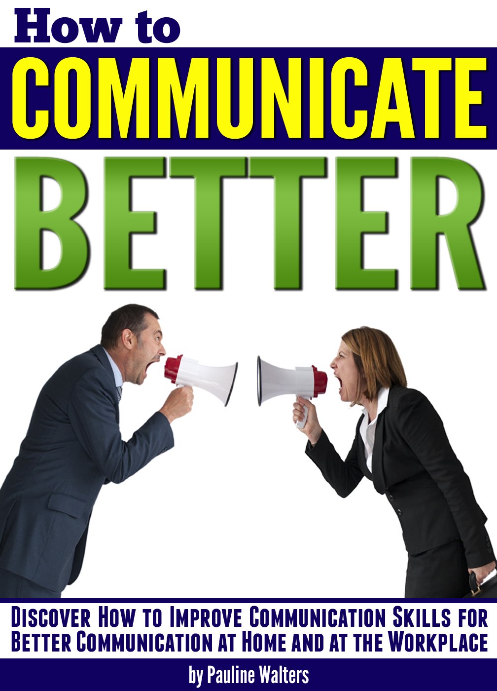 Amazon.com: How to Communicate Better: Discover How to Improve ...