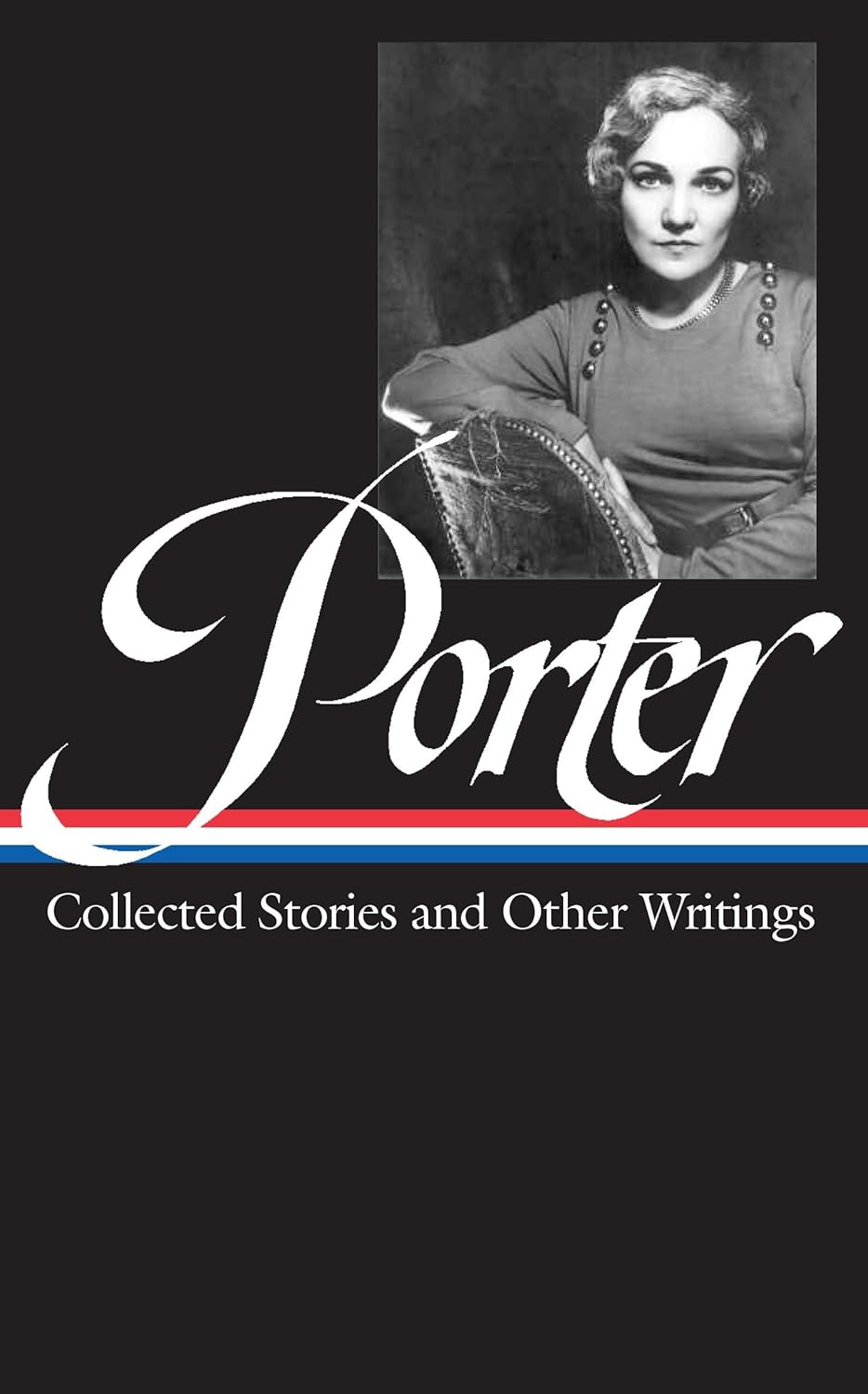 Katherine Anne Porter: Collected Stories and Other Writings (Library of ...