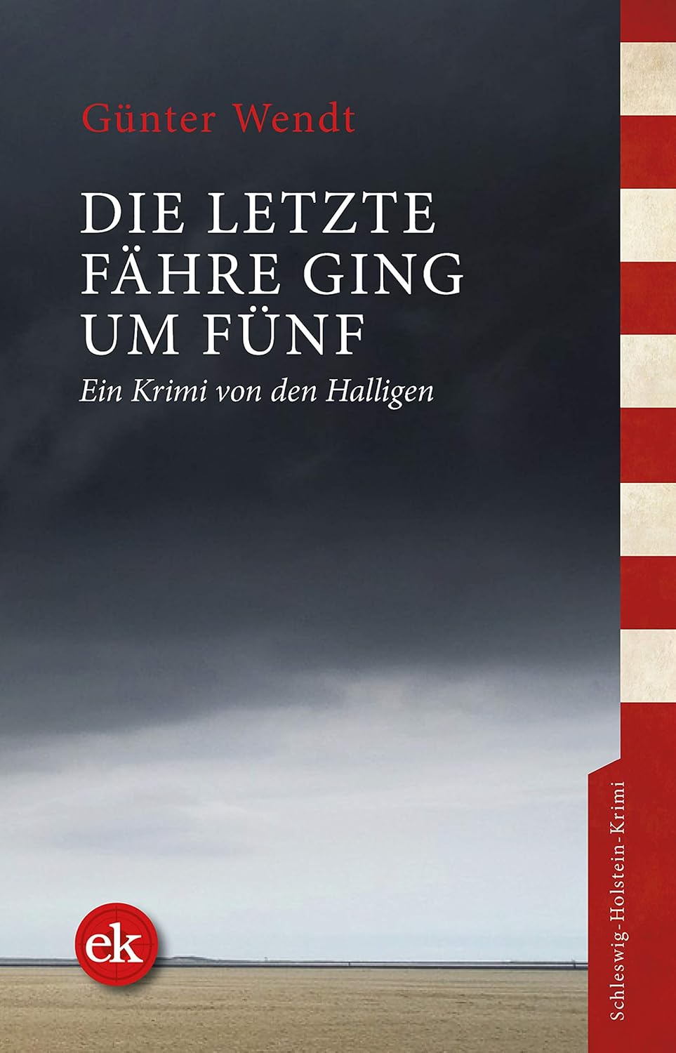 Die letzte Fähre ging um fünf: Ein Krimi von den Halligen (German ...