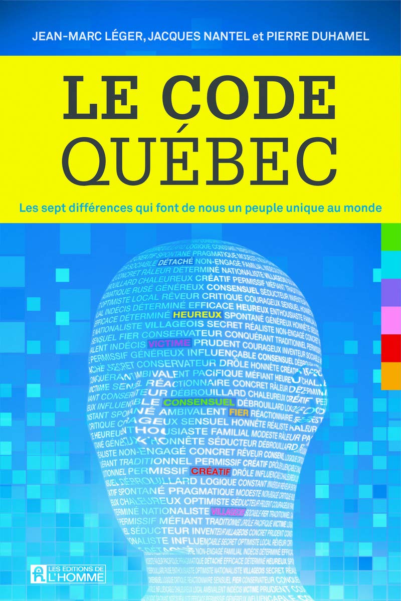 Le Code Québec: Léger, Jean-Marc, Nantel, Jacques, Duhamel, Pierre ...