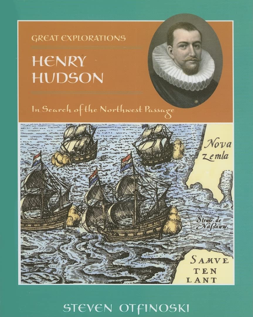 Henry Hudson: In Search of the Northwest Passage (Great Explorations ...