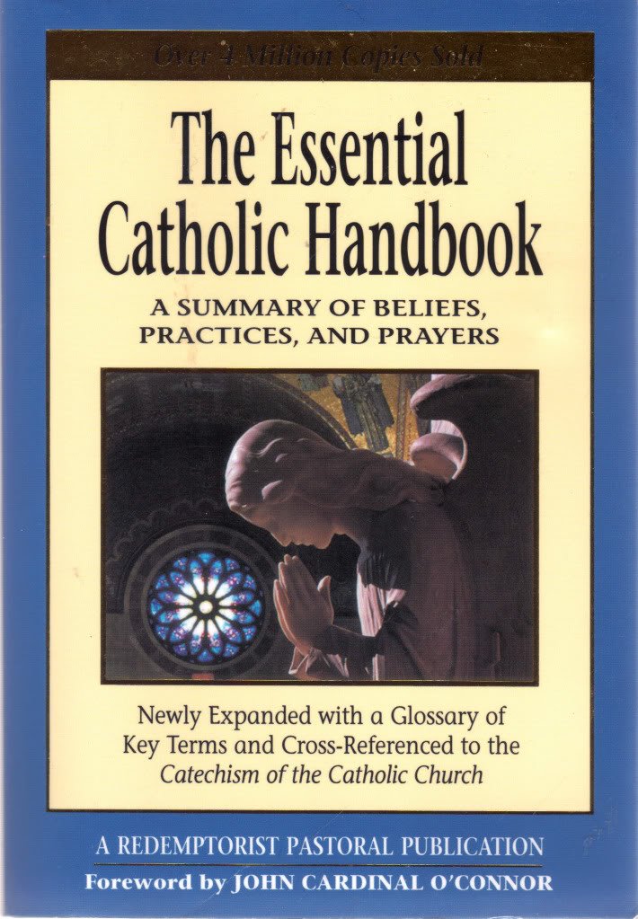 The Essential Catholic Handbook: A Summary of Beliefs, Practices, and ...