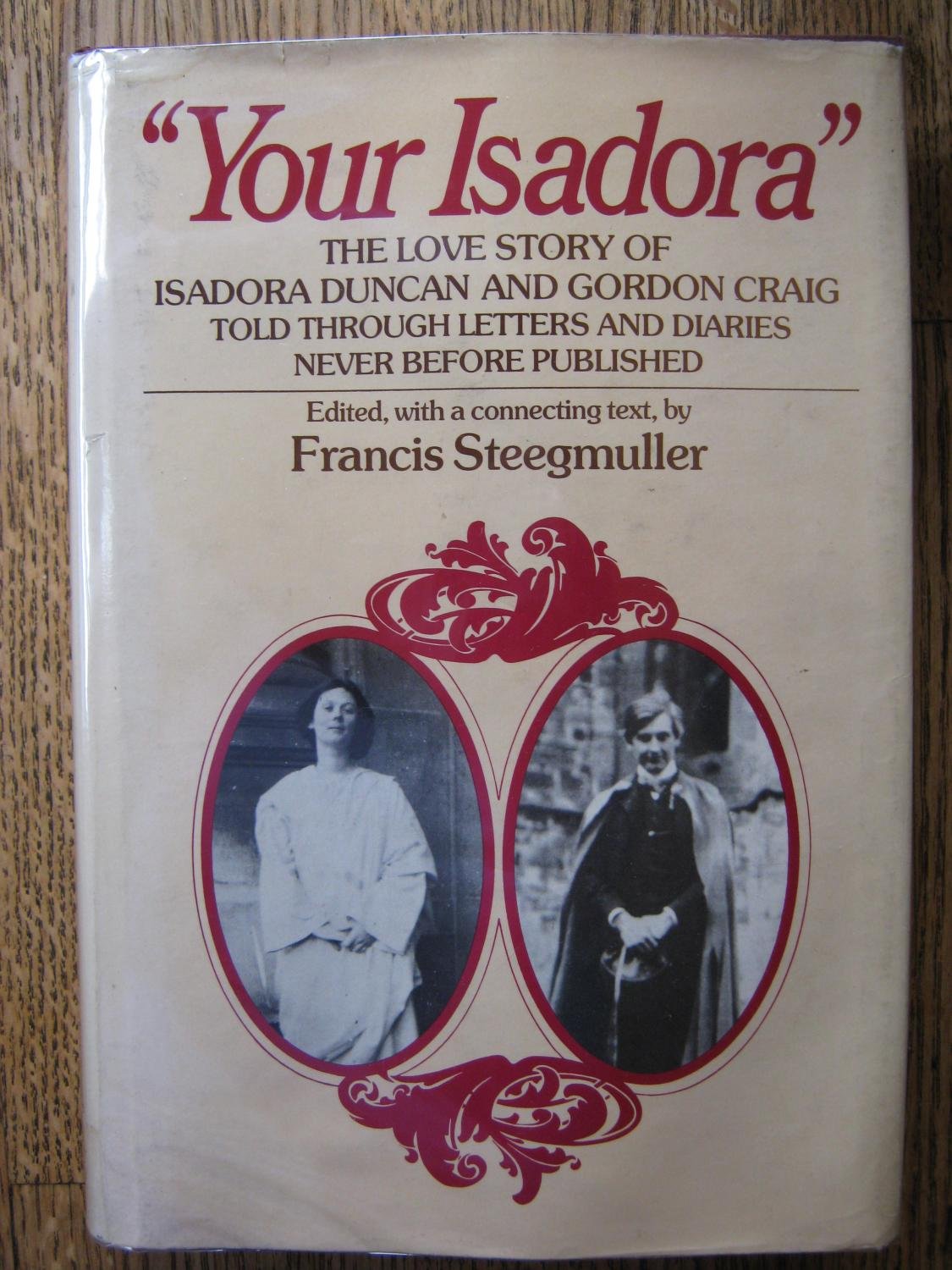 Your Isadora: The Love Story of Isadora Duncan & Gordon Craig ...