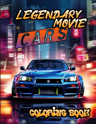 Legendary Movie Cars Coloring Book: Unleash Creativity with Legendary ...