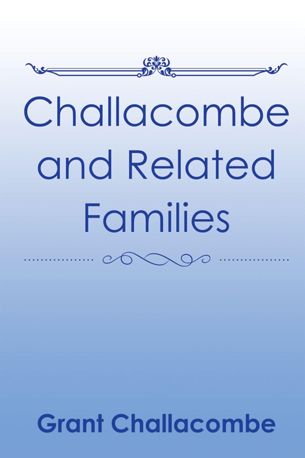 Amazon.com: Challacombe and Related Families eBook : Challacombe, Grant ...