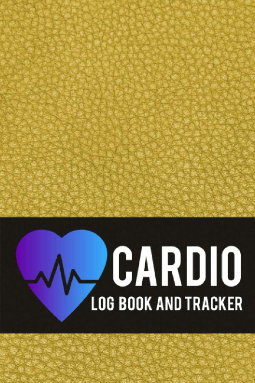 Cardio Log Book and Tracker: Cardio Log Book and Tracker for Recording ...