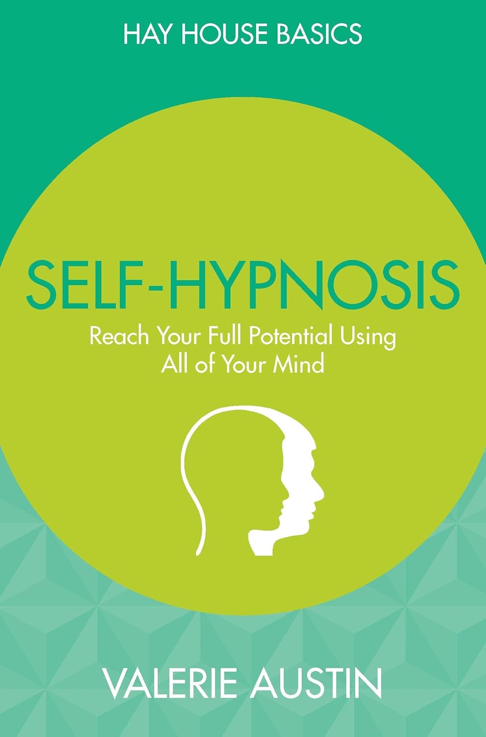 Self-Hypnosis: Reach Your Full Potential Using All of Your Mind (Hay ...