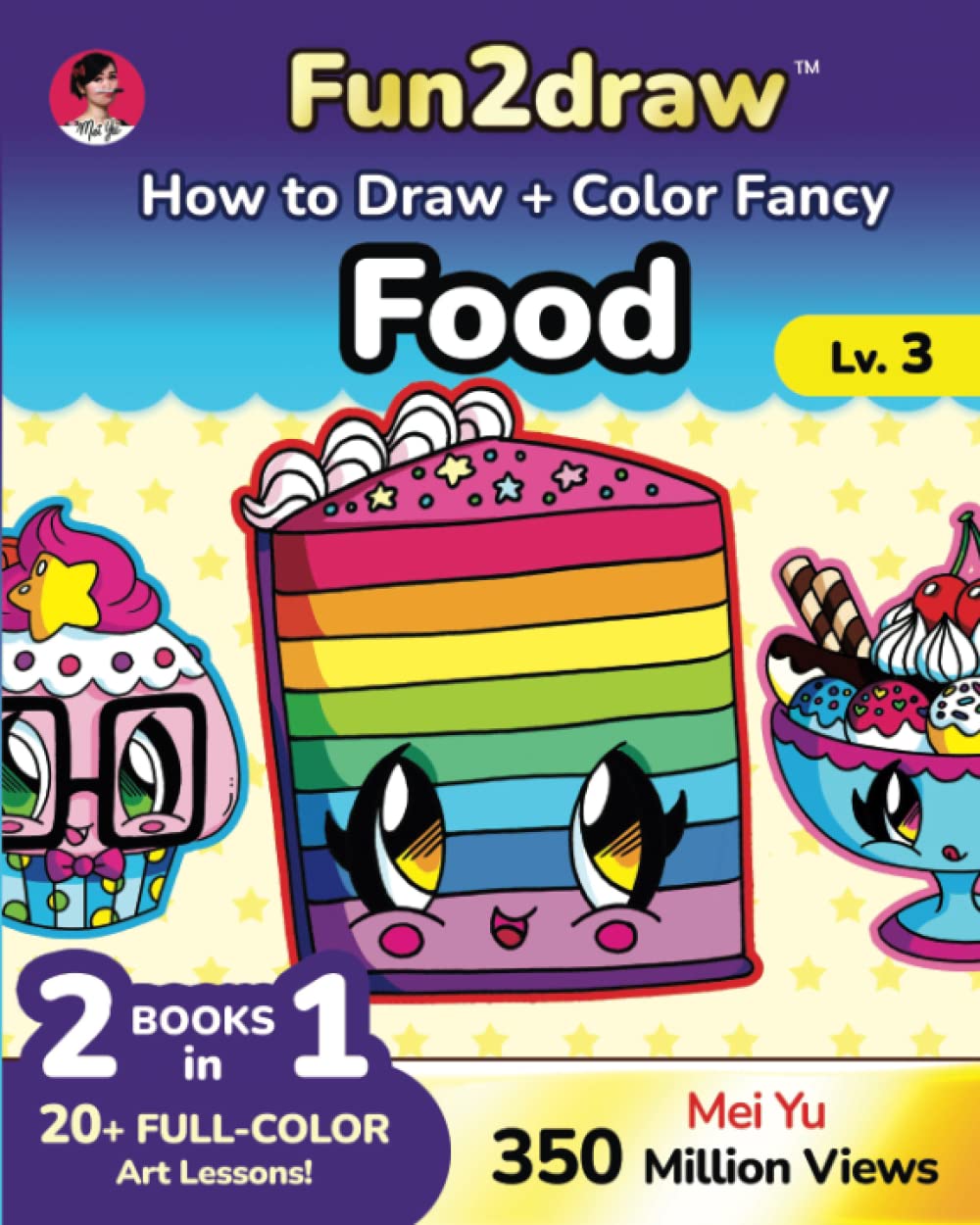 How to Draw + Color Fancy Food - Fun2draw Lv. 3: Yu, Mei: 9781990391521 ...