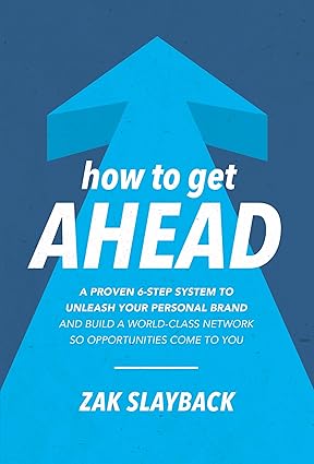 How to Get Ahead: A Proven 6-Step System to Unleash Your Personal Brand ...