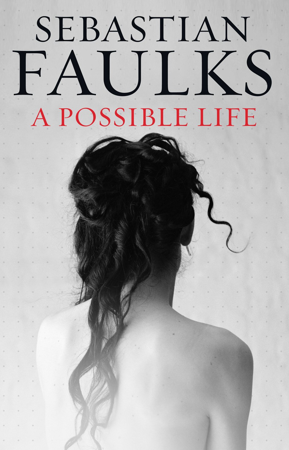 A Possible Life: Amazon.co.uk: Faulks, Sebastian: 9780091936808: Books