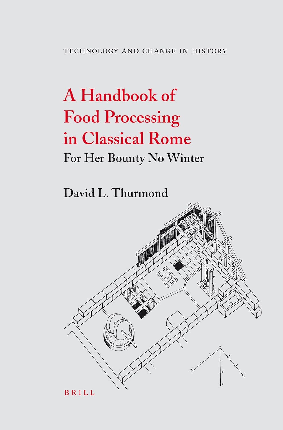 A Handbook of Food Processing in Classical Rome: For Her Bounty No ...