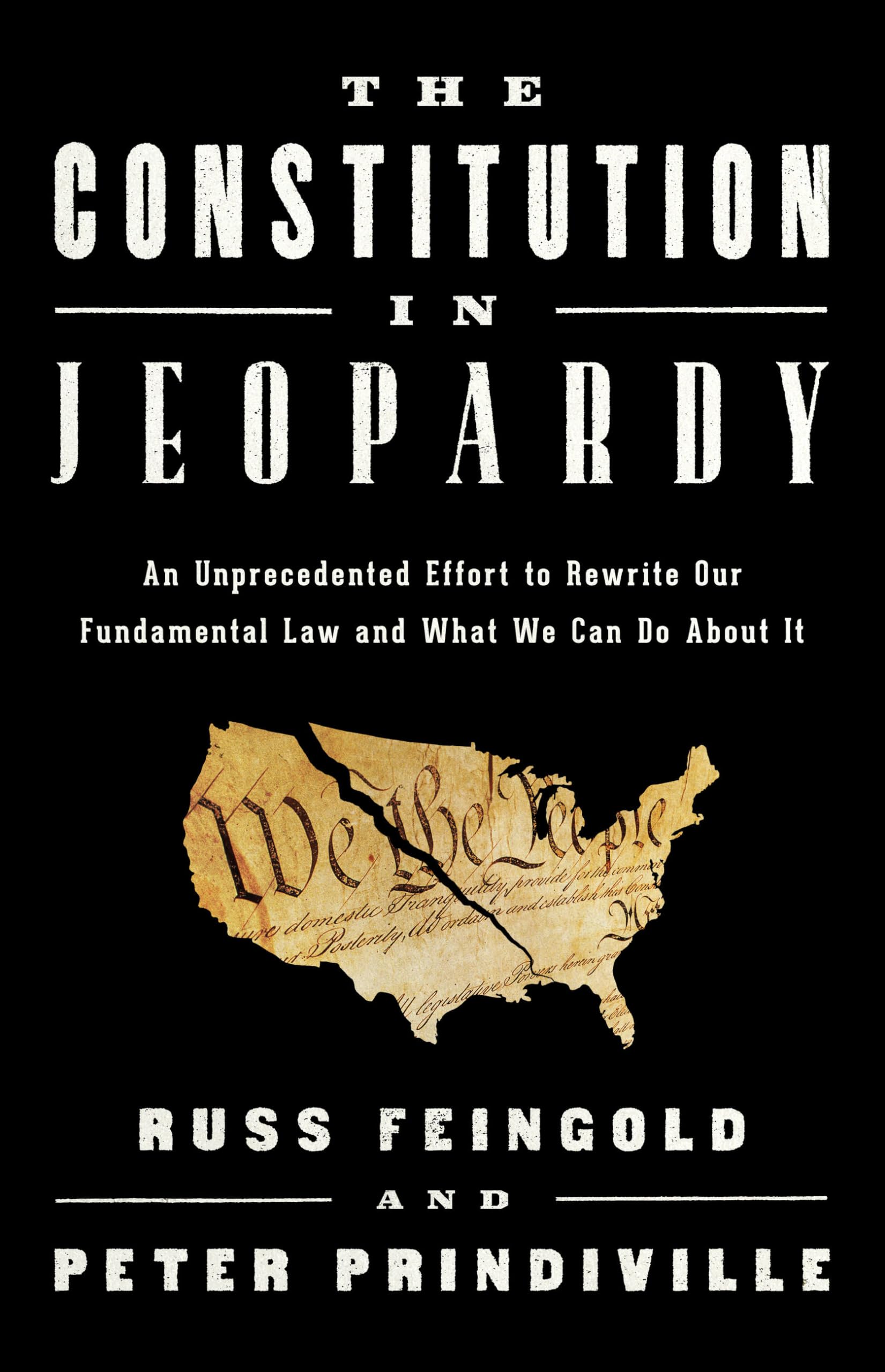 The Constitution in Jeopardy: An Unprecedented Effort to Rewrite Our ...