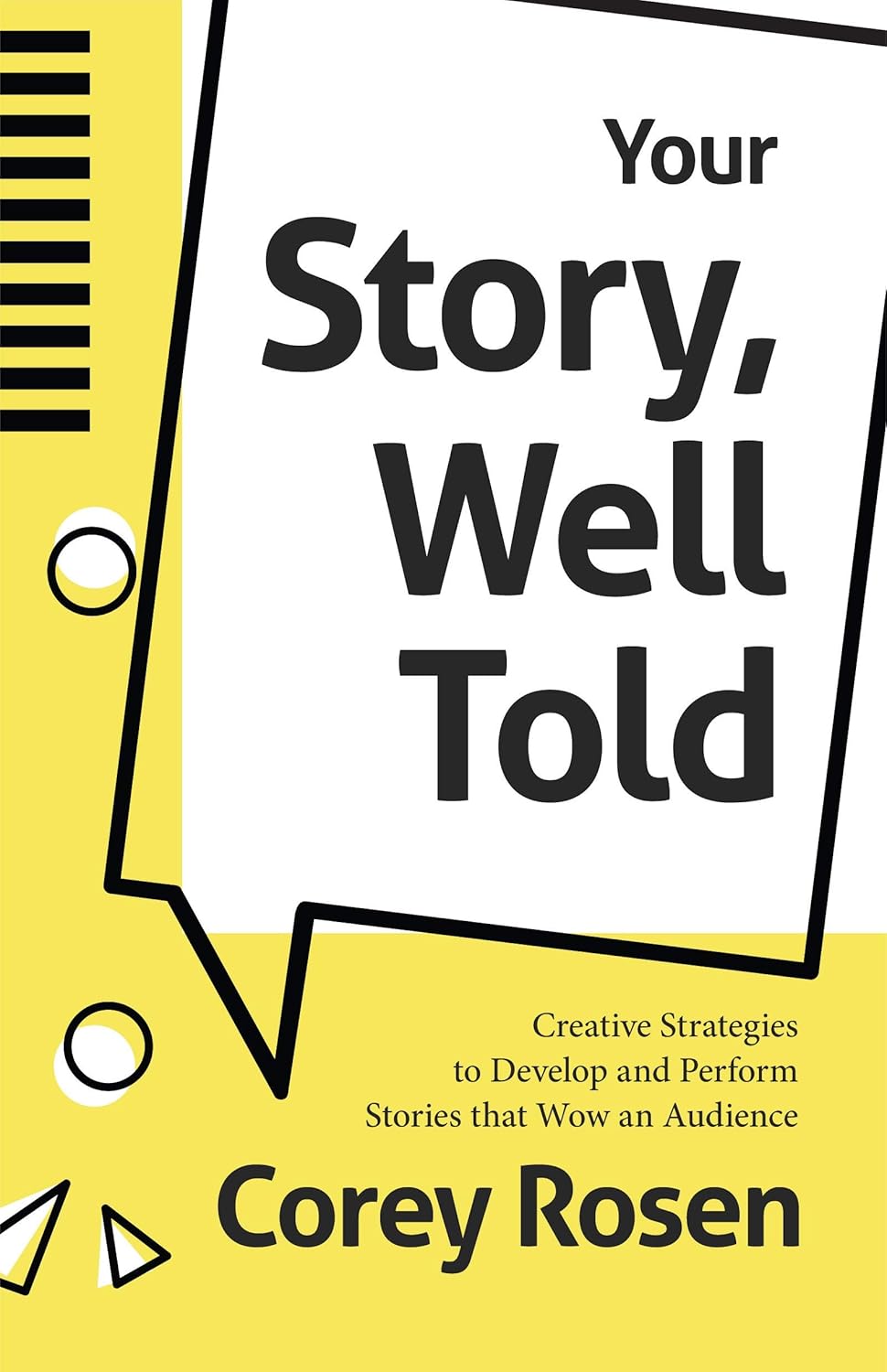 Your Story, Well Told: Creative Strategies to Develop and Perform ...