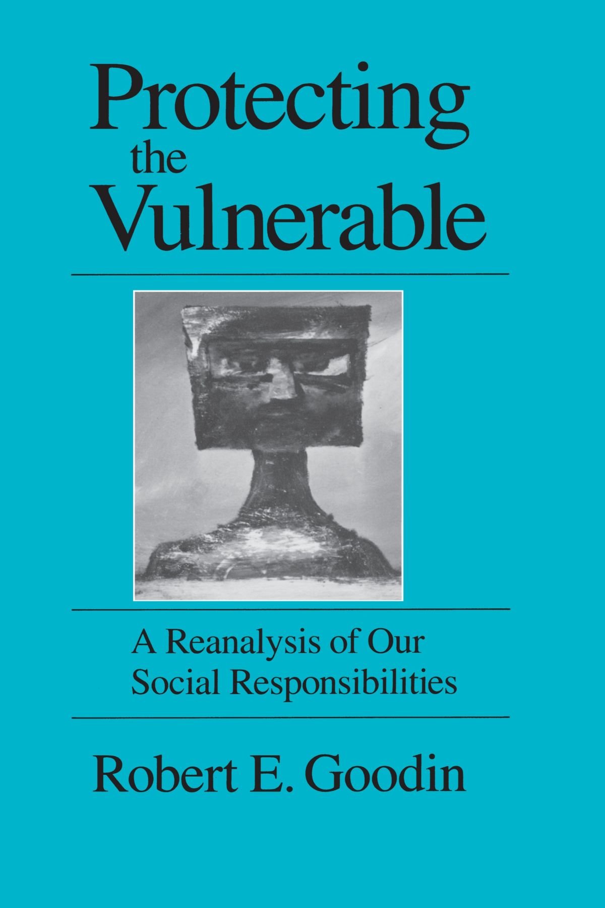Protecting the Vulnerable: A Re-Analysis of our Social Responsibilities ...