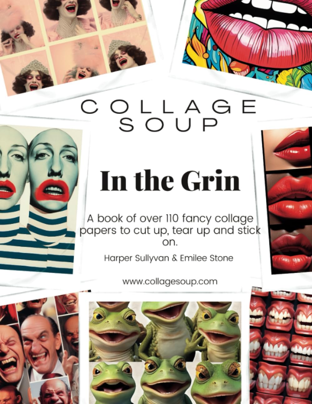 Collage Soup - In the Grin: A book of over 110 fancy collage papers to ...