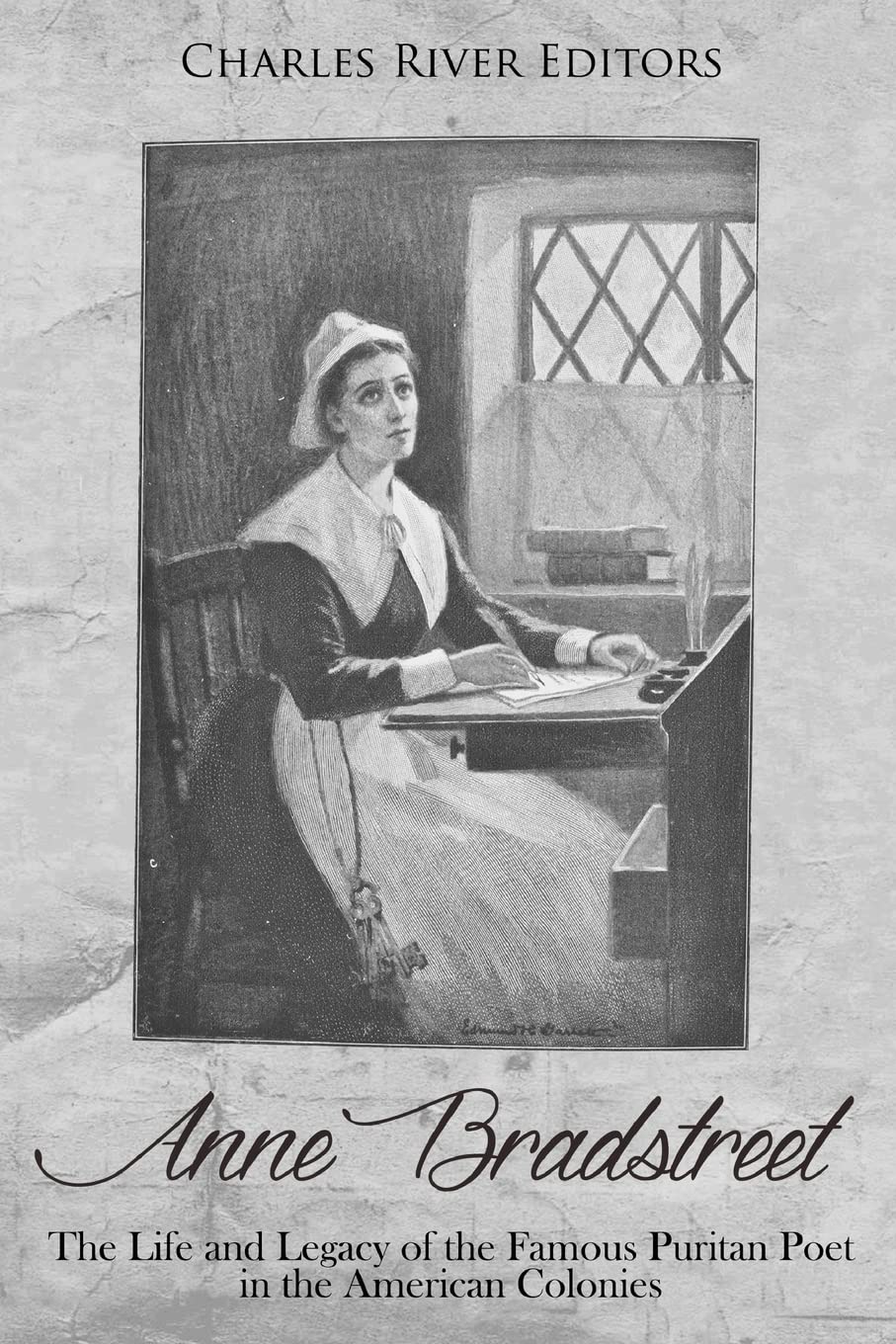 Anne Bradstreet: The Life and Legacy of the Famous Puritan Poet in the ...
