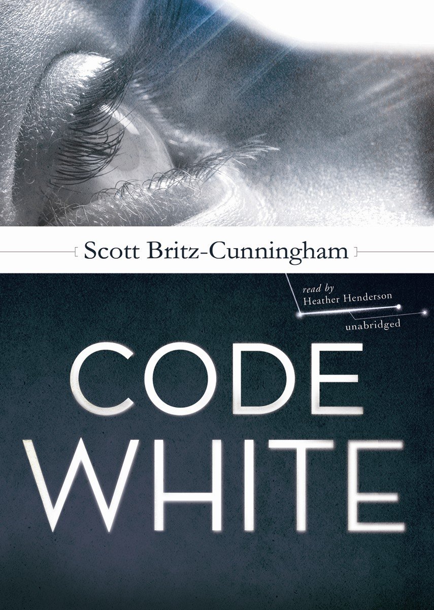 Code White: Scott Britz-Cunningham, Heather Henderson: 9781470842635 ...