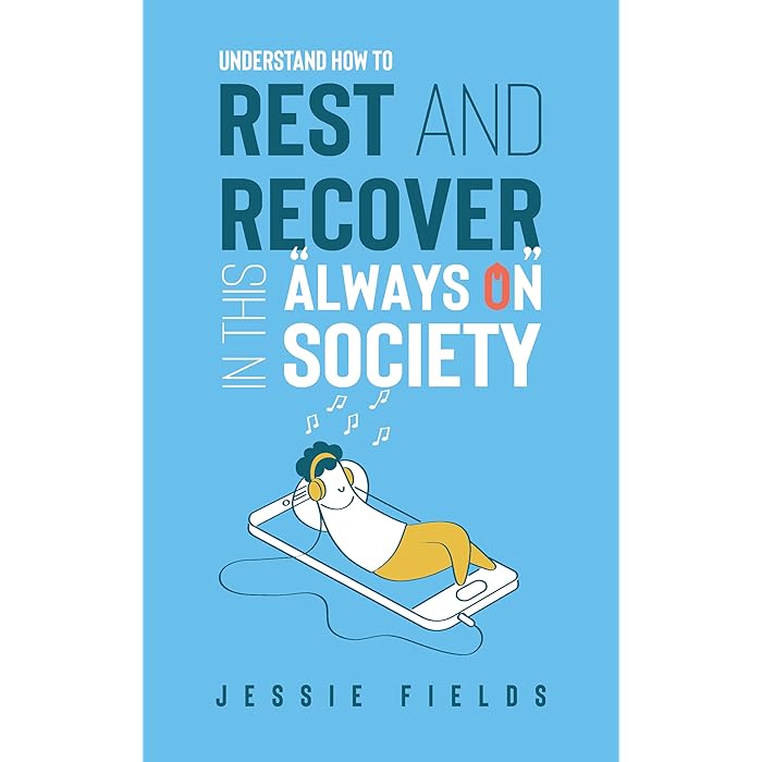 Buy Understand How to Rest and Recover in this “Always on” Society ...