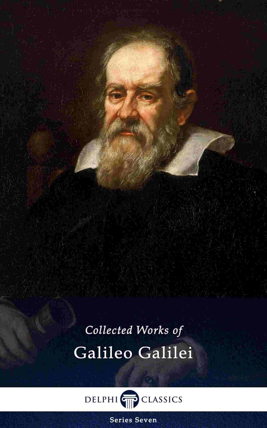 Delphi Collected Works of Galileo Galilei (Illustrated) (Delphi Series ...