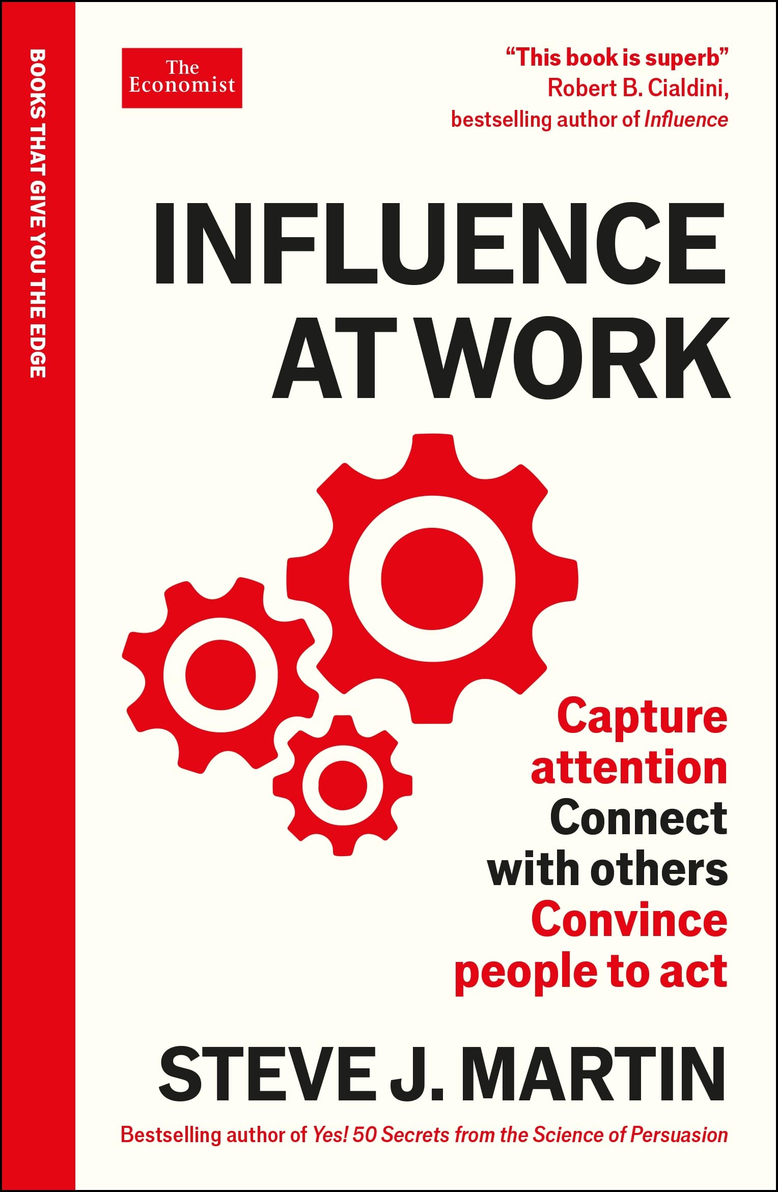 Influence at Work: Capture attention, connect with others, convince ...