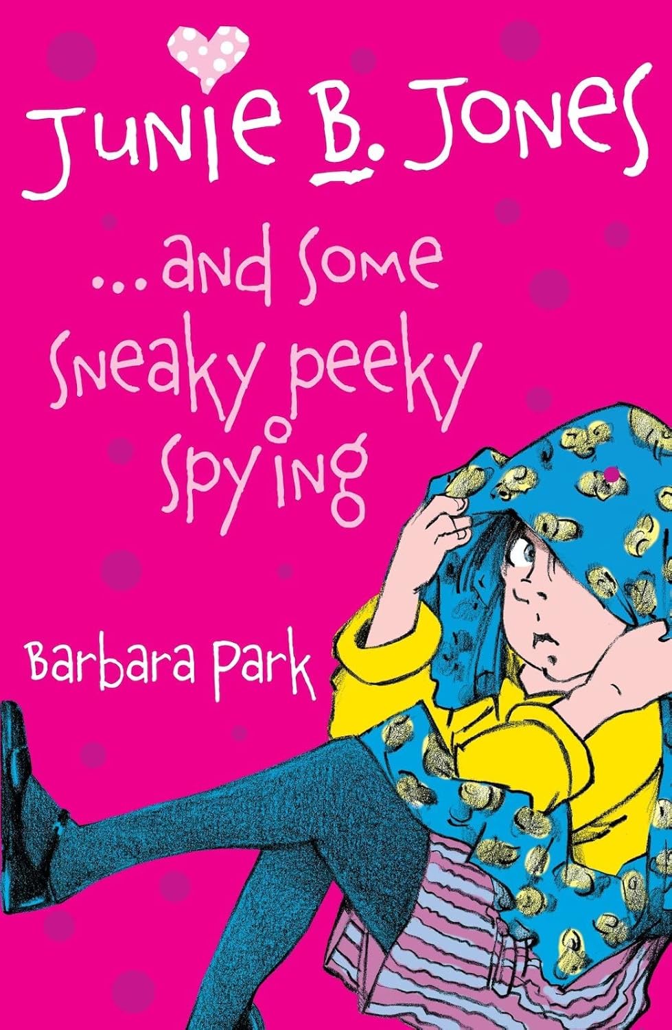 Junie B. Jones and Some Sneaky Peeky Spying (Junie B Jones) (Junie B ...