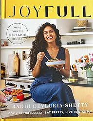 JoyFull: The Sunday Times Bestseller: Cook Effortlessly, Eat Freely ...