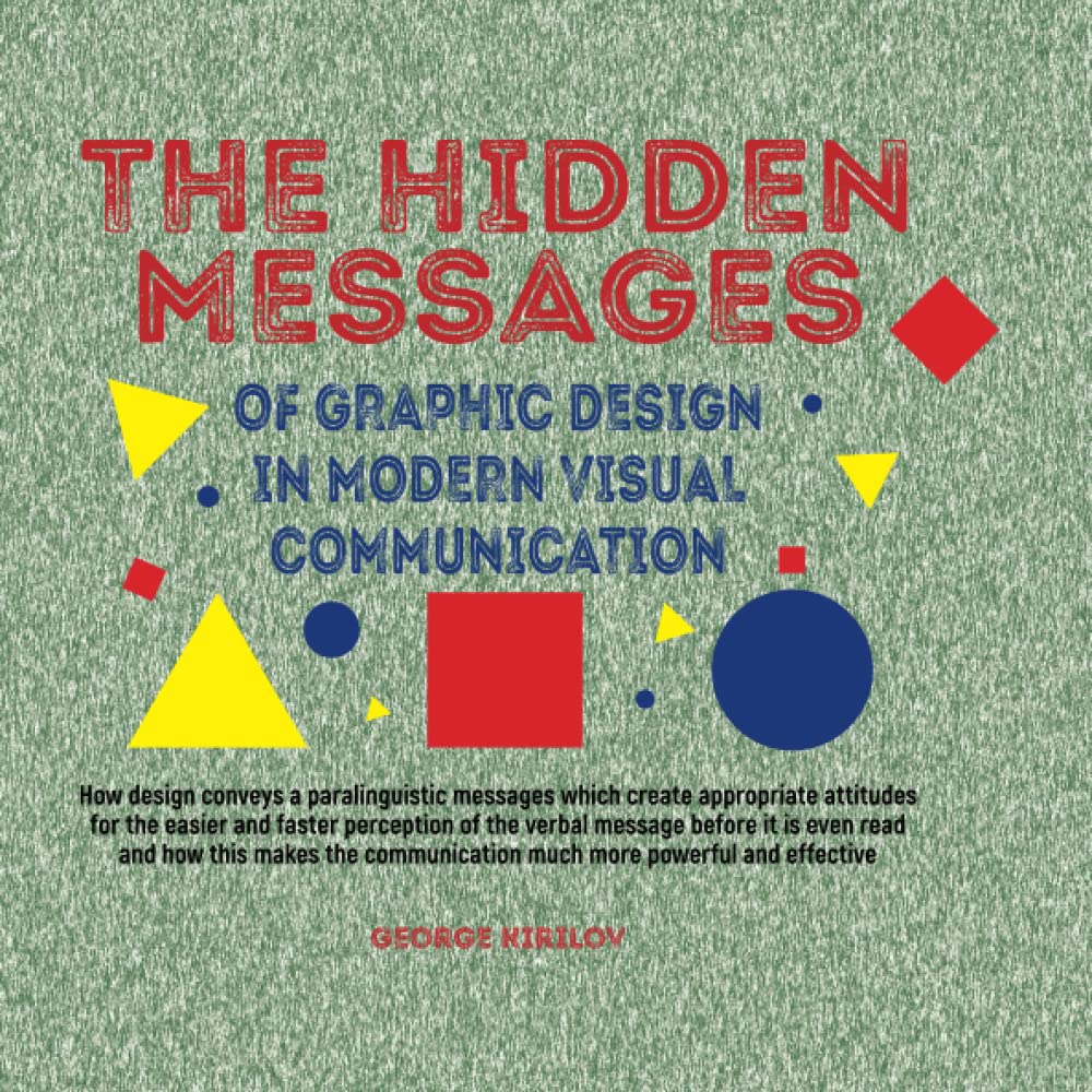 THE HIDDEN MESSAGES OF GRAPHIC DESIGN IN MODERN VISUAL COMMUNICATION ...