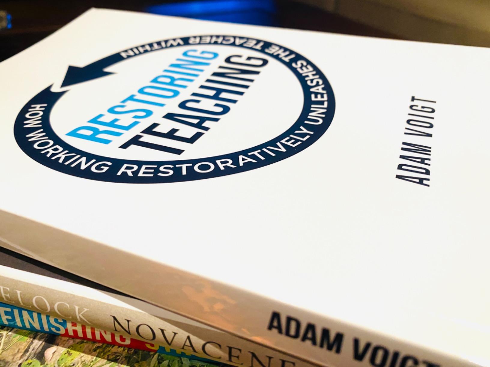 Restoring Teaching: How Working Restoratively Unleashes the Teacher and ...