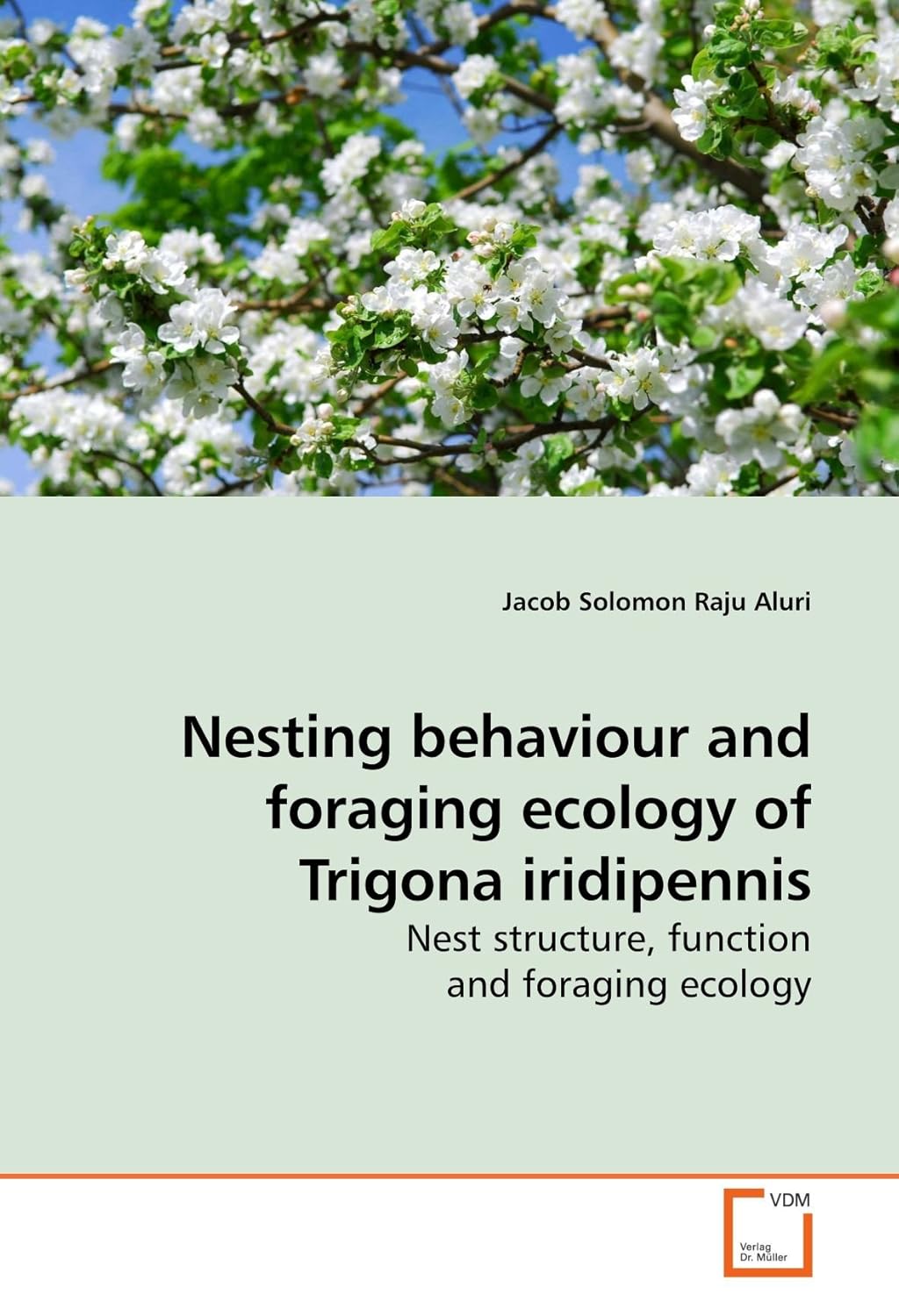Nesting behaviour and foraging ecology of Trigona iridipennis: Nest structure, function and ...