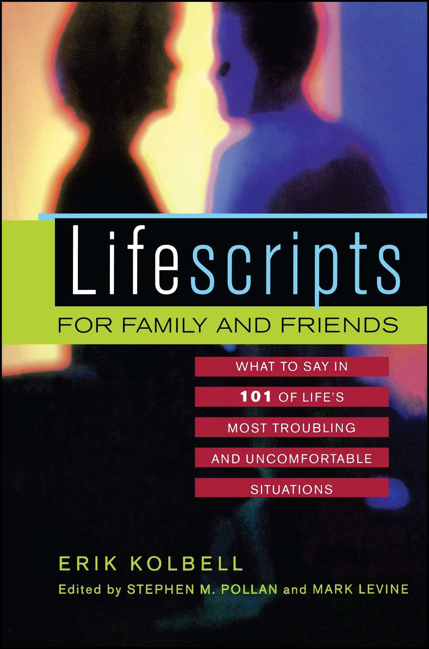 Lifescripts for Family and Friends: What to Say in 101 of Life's Most ...