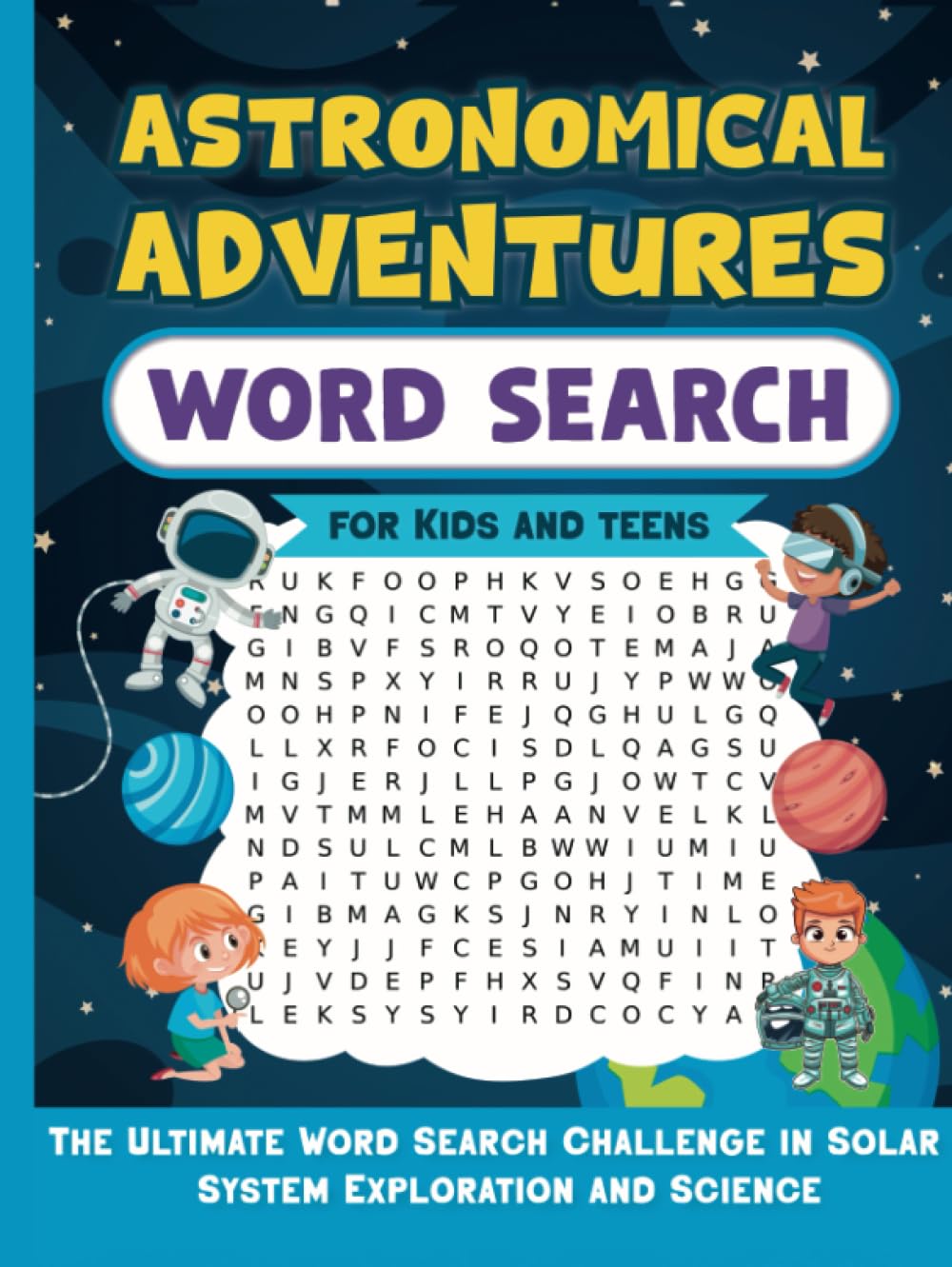 Astronomical Adventures Word Search for Kids and Teens: The Ultimate ...