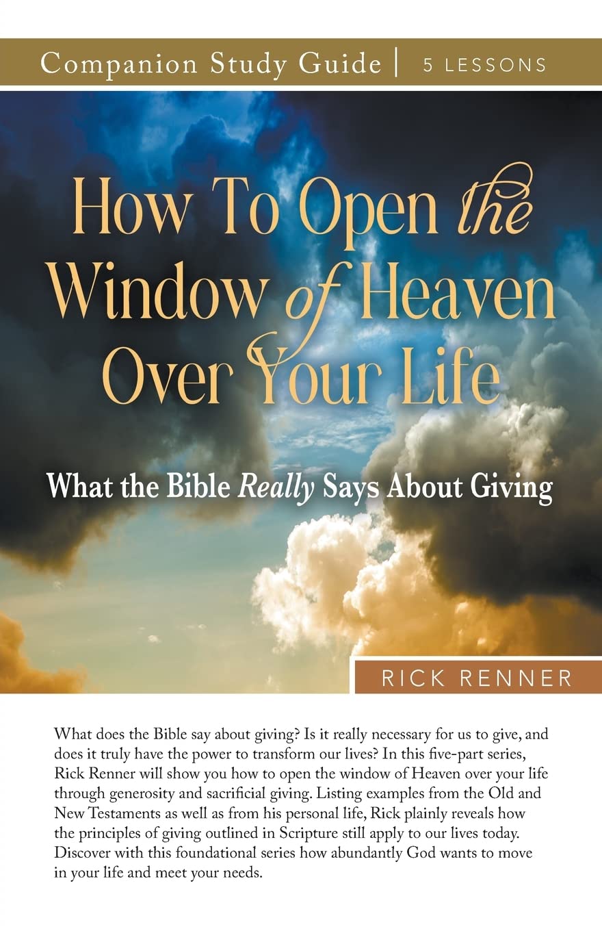 How to Open the Window of Heaven Over Your Life Study Guide: Renner ...