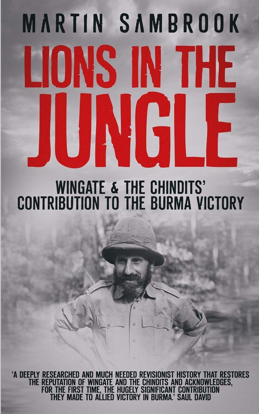 Amazon | Lions in the Jungle: Wingate & the Chindits’ Contribution to ...
