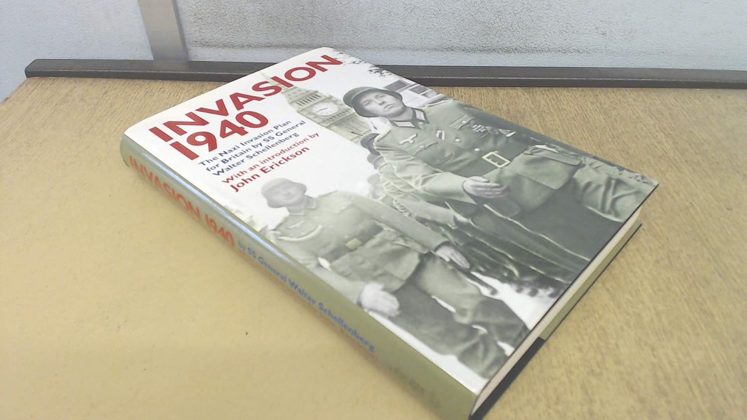 Invasion 1940: The Nazi Invasion Plan for Britain: Schellenberg, Walter ...