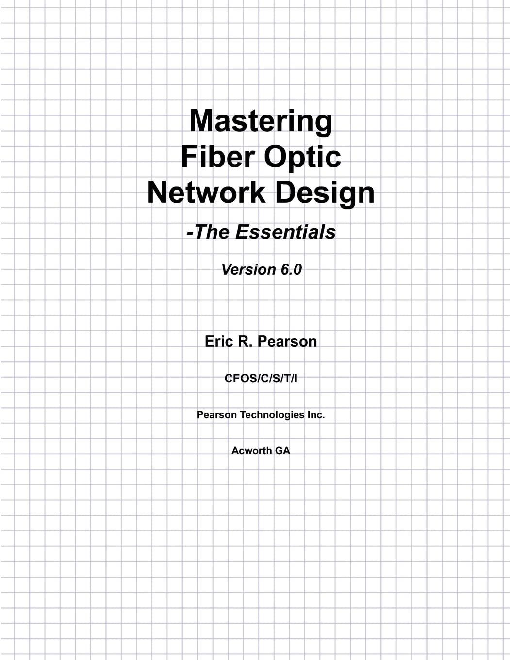 Mastering Fiber Optic Network Design: The Essentials: Pearson, Mr. Eric ...