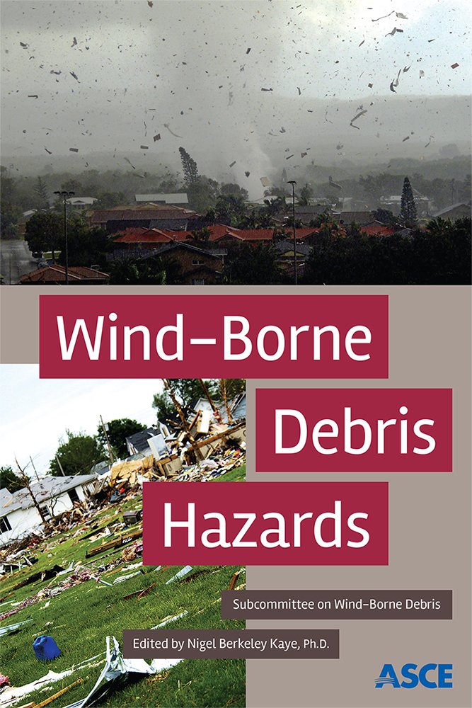 Wind-Borne Debris Hazards: Nigel Berkeley Kaye, Nigel Berkeley Kaye ...