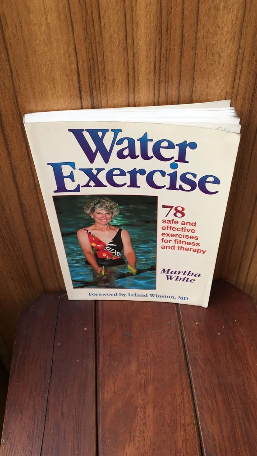 Water Exercise : 78 Safe and Effective Exercises for Fitness and ...
