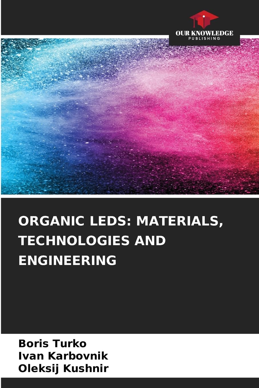 Buy Organic LEDs: Materials, Technologies and Engineering Book Online ...