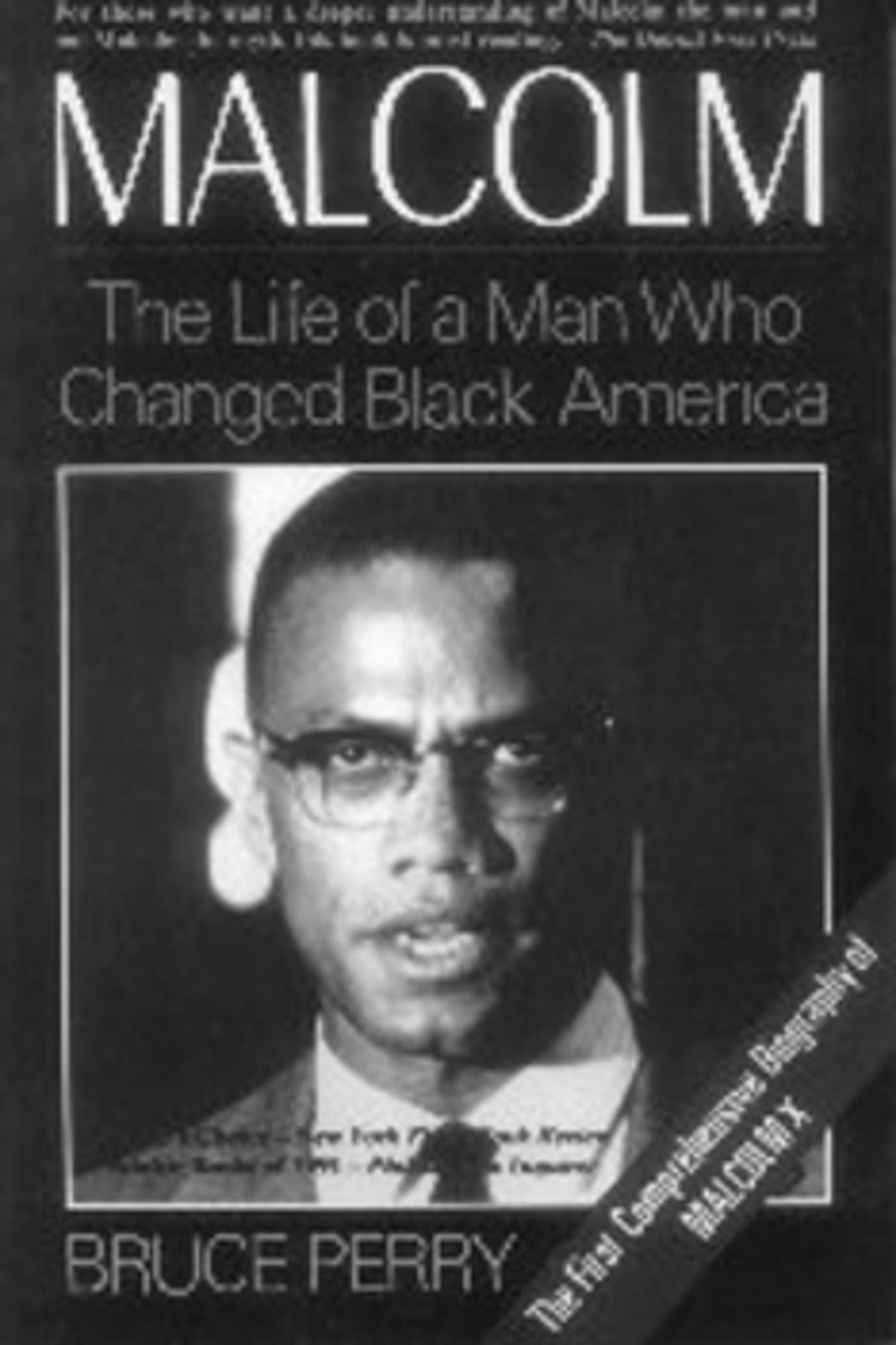 Malcolm: The Life of a Man Who Changed Black America: Perry, Bruce ...