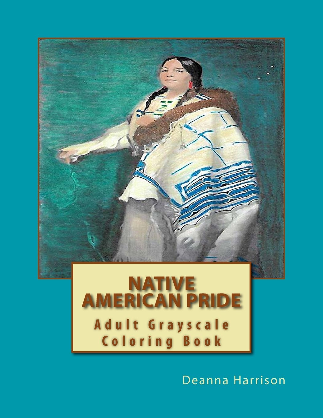 Native American Pride: Adult Grayscale Coloring Book: Harrison, Deanna ...