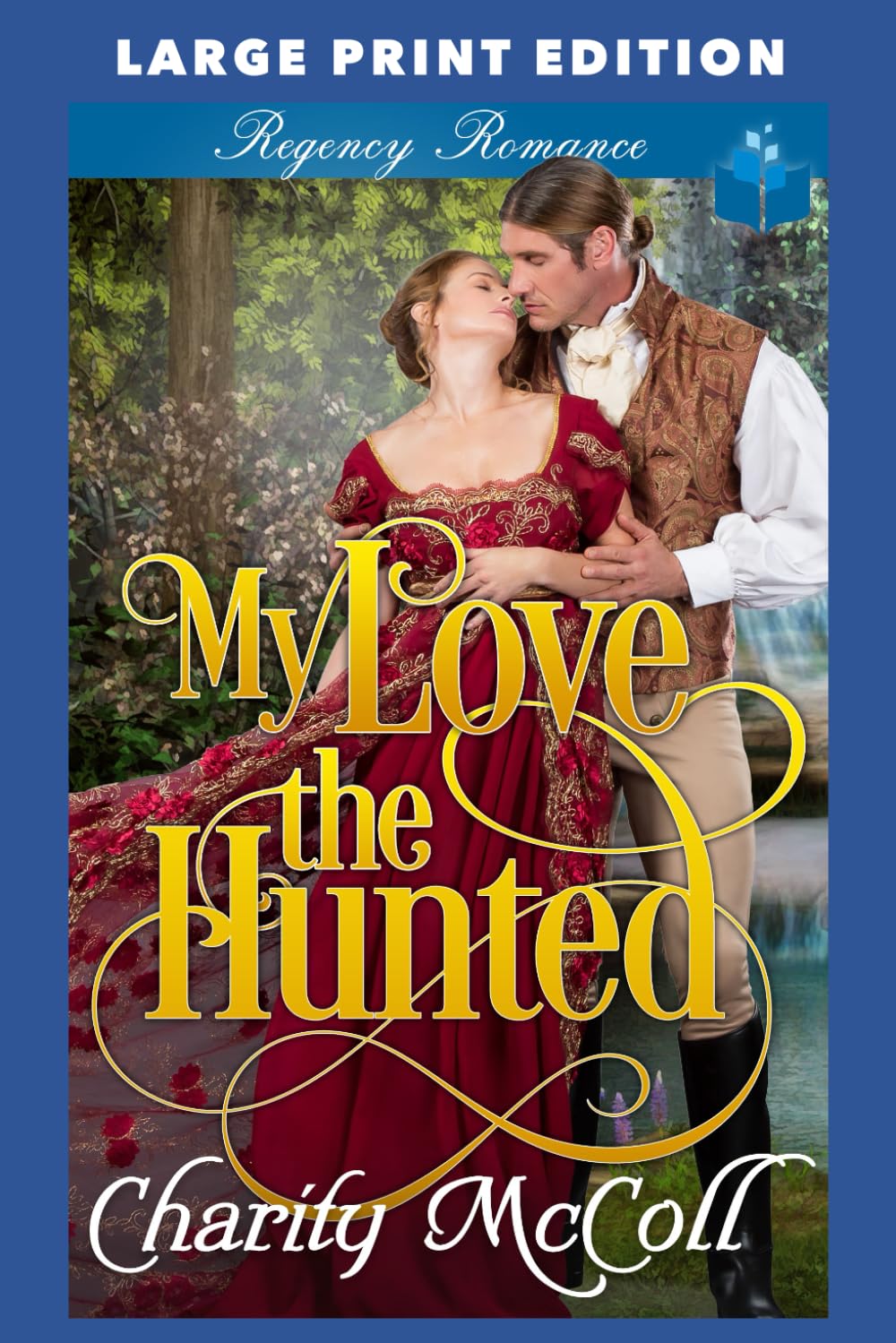 My Love The Hunted: LARGE PRINT EDITION (Regency Love Stories LARGE ...