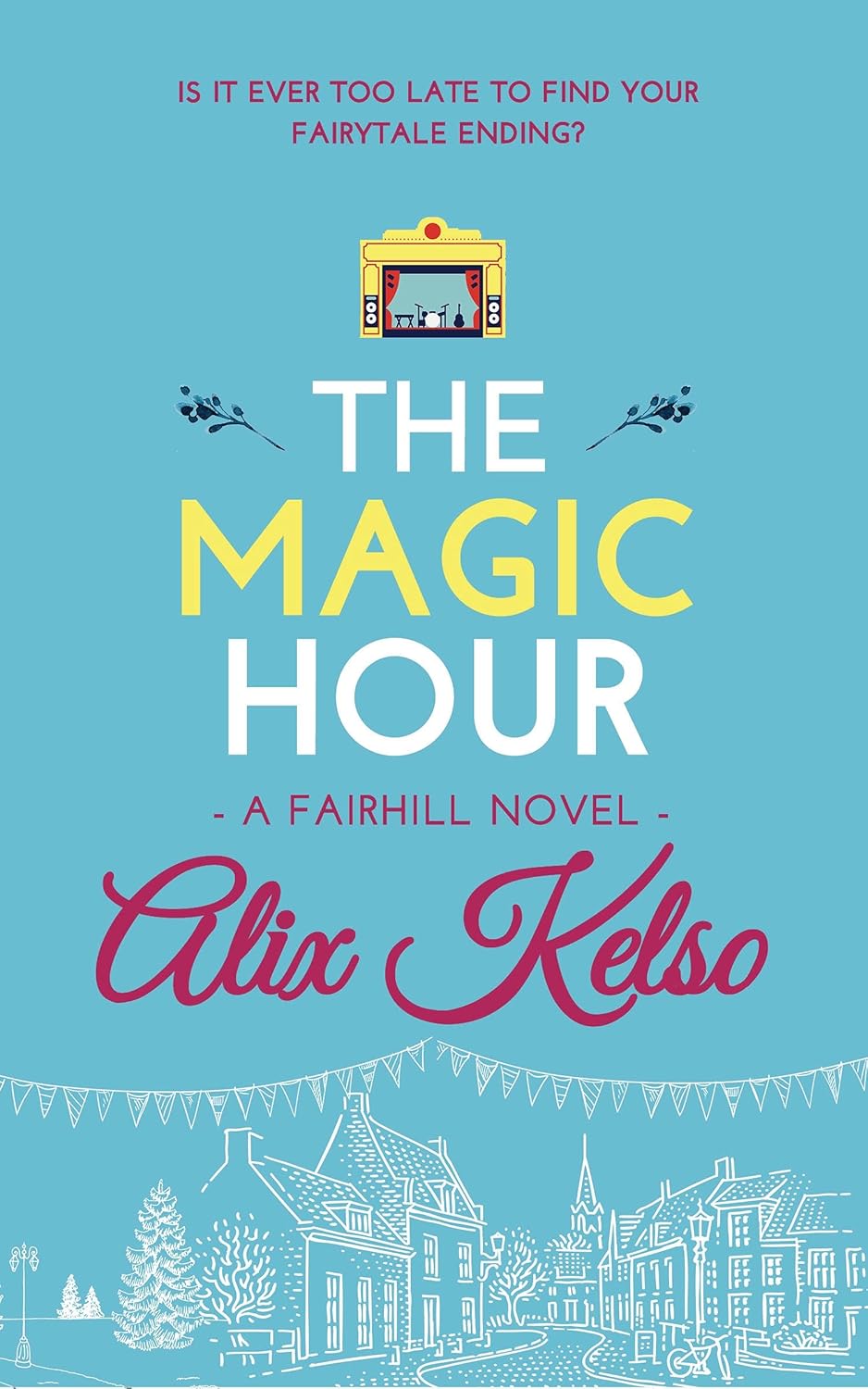 The Magic Hour (Fairhill Book 3) eBook : Kelso, Alix: Amazon.co.uk ...