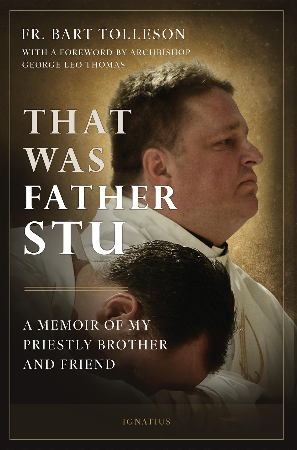 Amazon.com: That Was Father Stu: A Memoir of My Priestly Brother and Friend: 9781621646235 ...